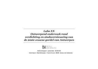 Labo XX Antwerp - Densification strategies for the 20th century belt (BUUR) | PDF