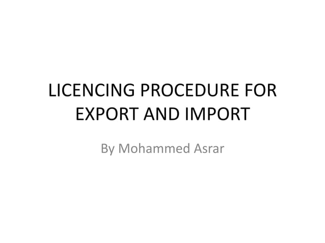 LICENCING PROCEDURE FOR EXPORT AND IMPORT | PPTX