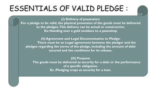 Pledge, bailment, essentials and importance | PPTX