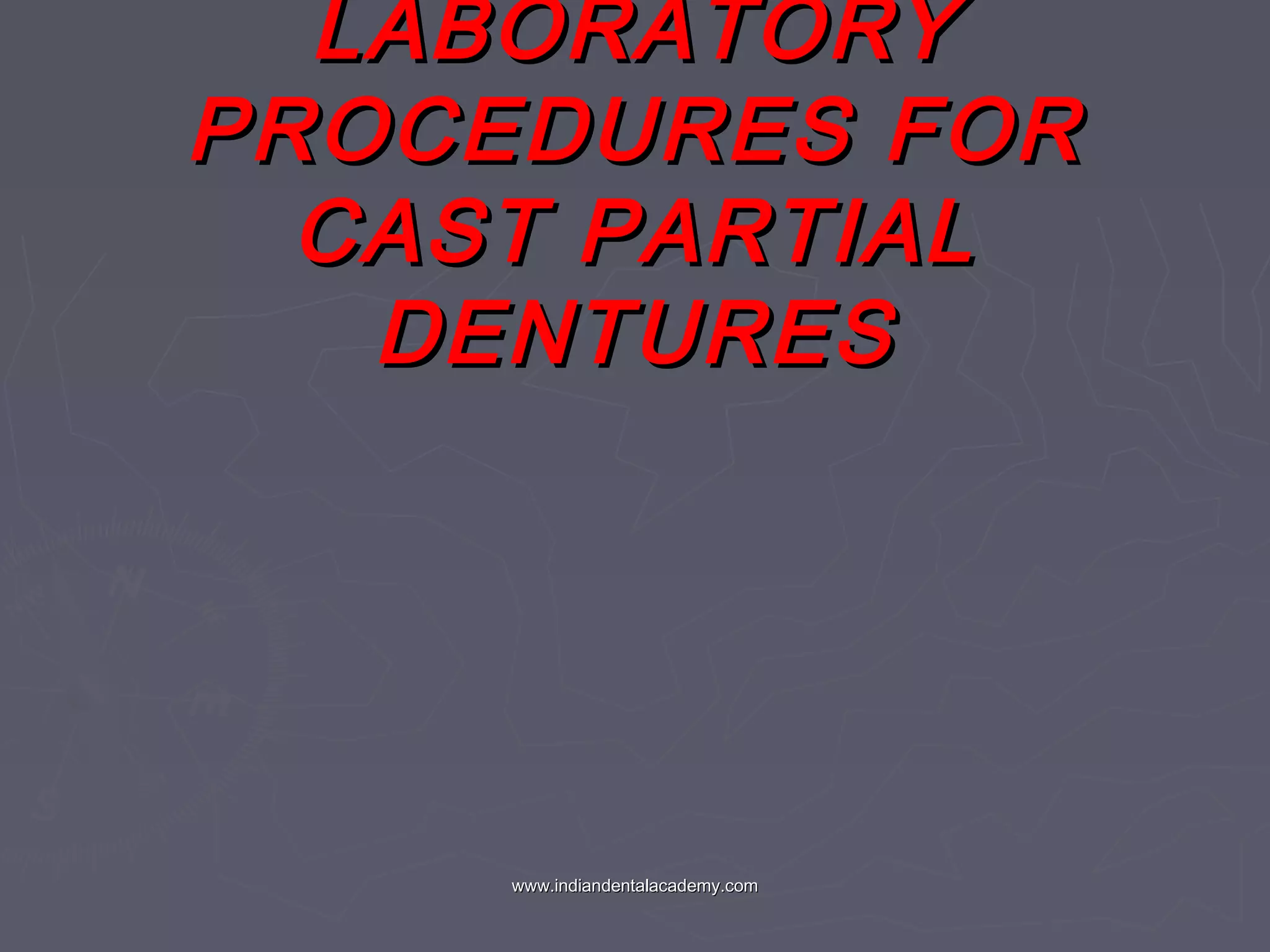 Lab procedures for cast partial dentures. /certified fixed orthodontic ...