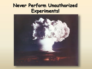 Unauthorized Experiments