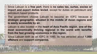 LABUAN as an International Offshore Financial Centre (IOFC) | PPTX