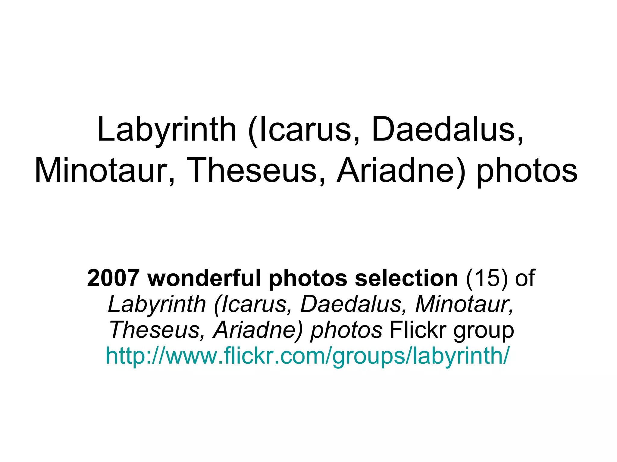 Labyrinth (Icarus, Daedalus, Minotaur, Theseus, Ariadne) photos | PPT