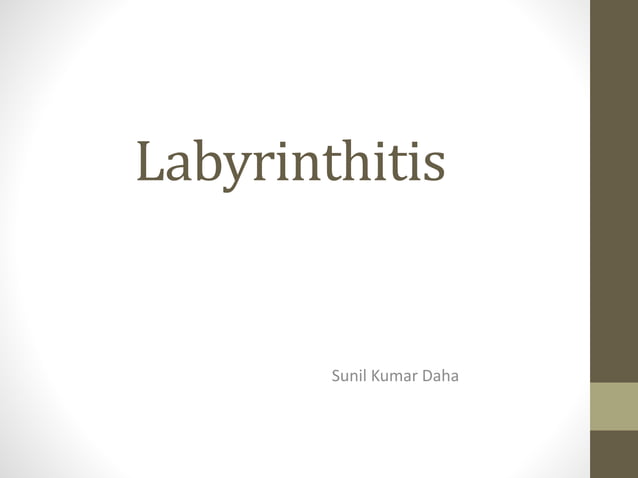 Labyrinthitis and its management | PPTX | Ear, Nose and Throat ...