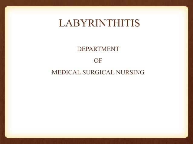 Labyrinthitis | PPTX | Ear, Nose and Throat Conditions | Diseases and ...