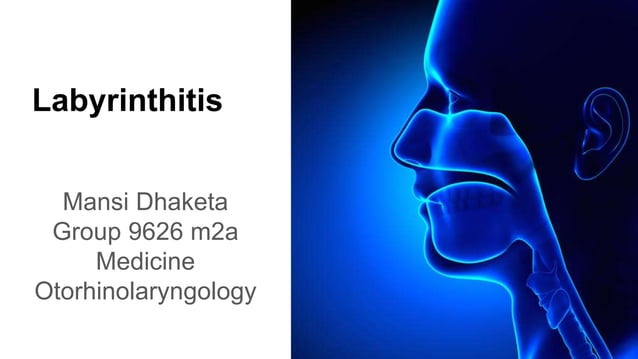 Labyrinthitis.pptx | Ear, Nose and Throat Conditions | Diseases and ...