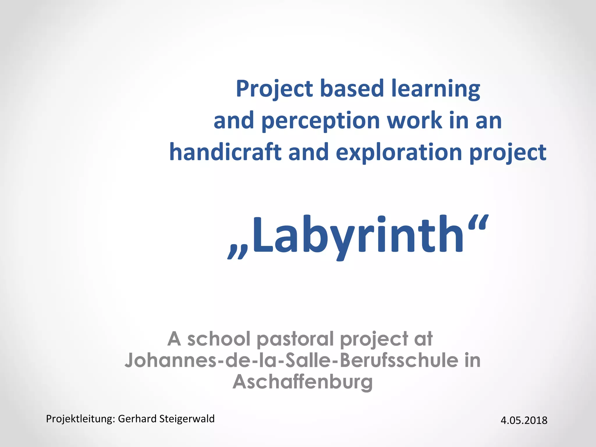 Labyrinth project 2018 englisch 2 | PPT
