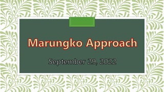 LAC-MARUNGKO-APPROACH.pptx