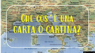 La carta o cartina GEOGRAFIA | PPT