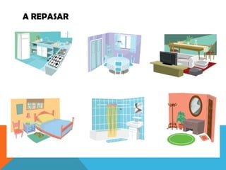 VOCABULARIO EN ESPAÑOL SOBRE OBJETOS Y PARTES DE LA CASA | PPTX