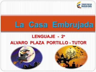 La casa embrujada 2° arizal | PPTX
