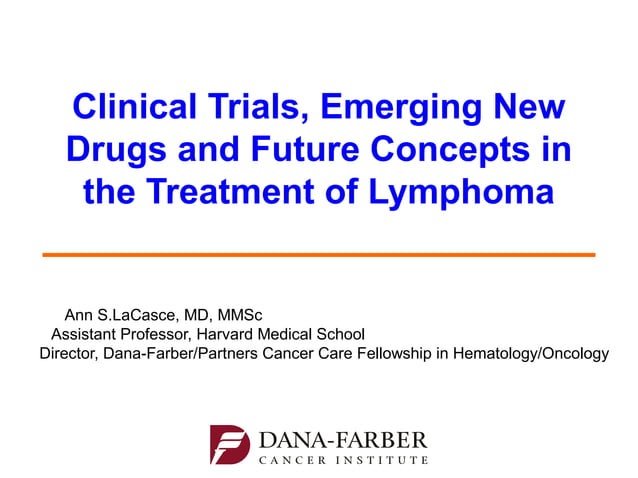 Clinical Trials, Emerging New Drugs and Future Concepts in the Treatment of Lymphoma | PPT