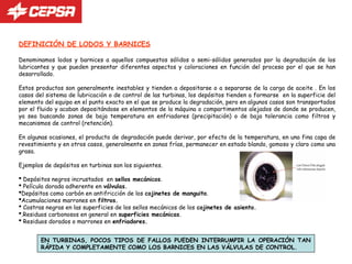 LACAS Y BARNICES EN LAS TURBINAS GENERADOS POR EL LUBRICANTE.ppt