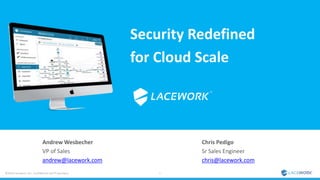 Lacework Overview: Security Redefined for Cloud Scale | PPT