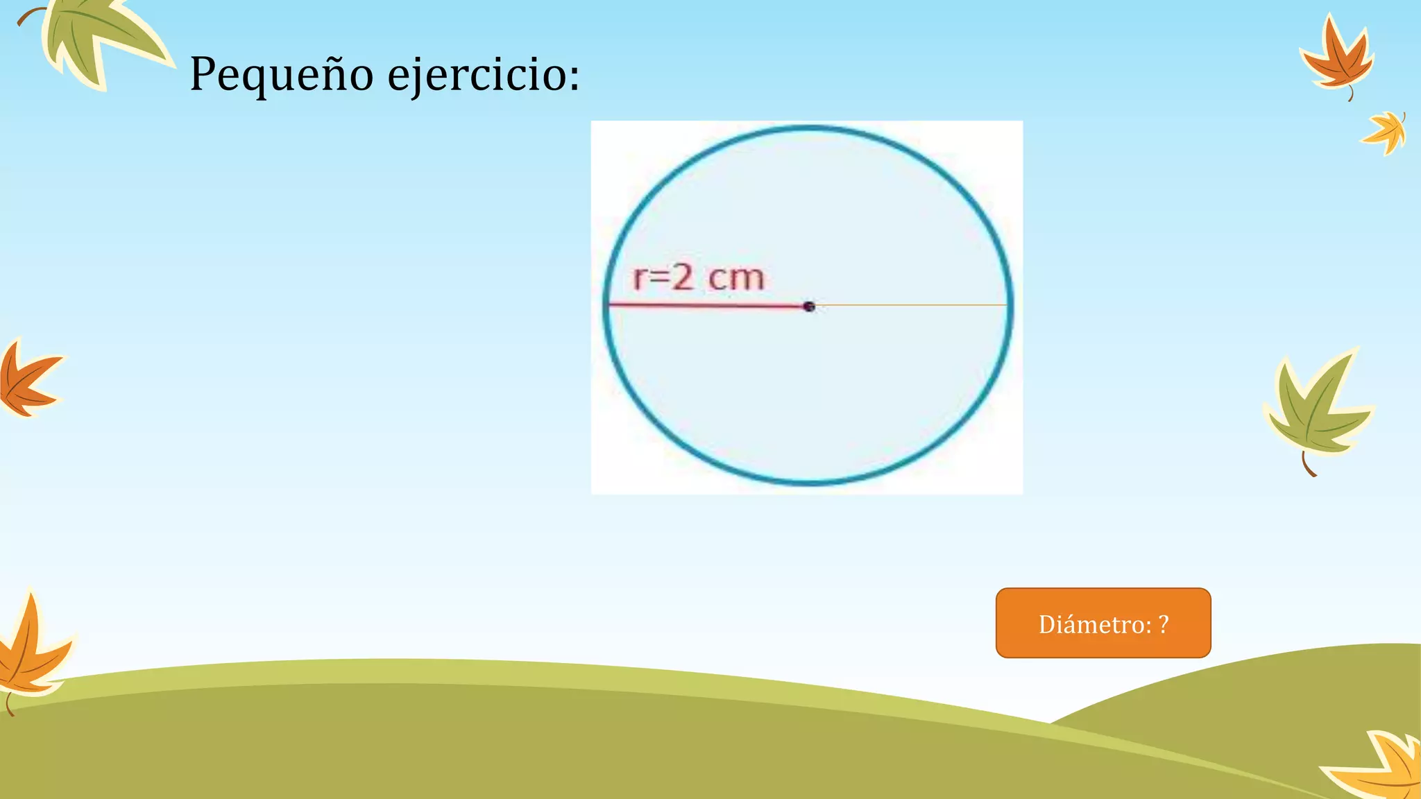 La circunferencia: Diámetro y radio | PPTX