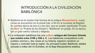 LA CIVILIZACIÓN BABILÓNICA Y SUS APORTES AL ARTE.pptx