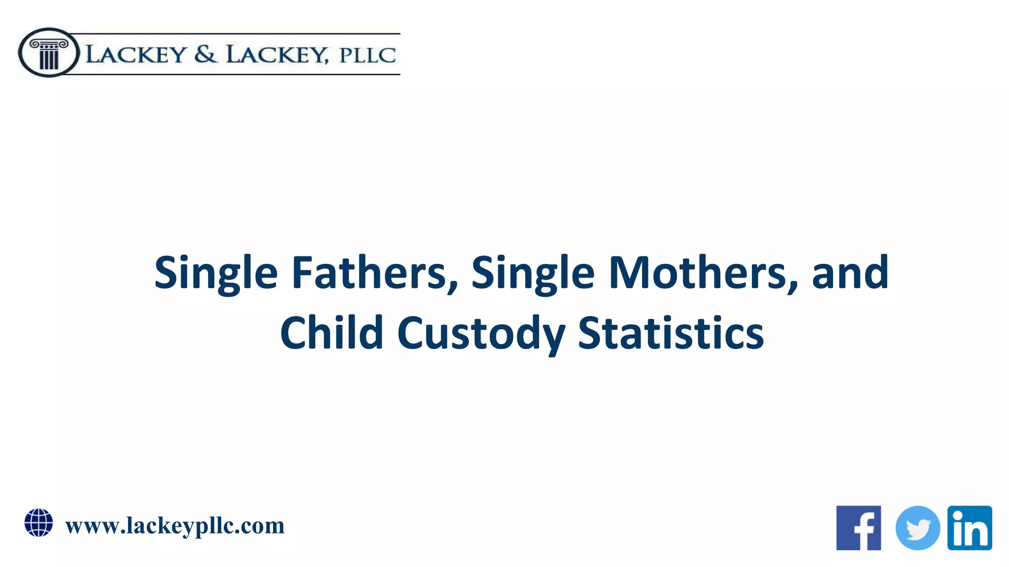 Single Fathers, Single Mothers, and Child Custody Statistics | PDF