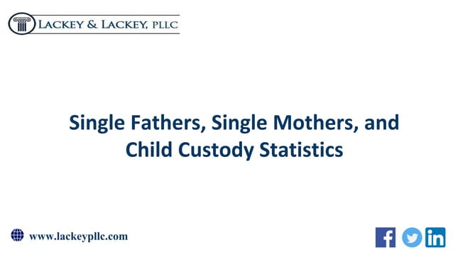 Single Fathers, Single Mothers, and Child Custody Statistics | PDF