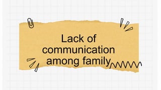 Lack of communication among family.pptx