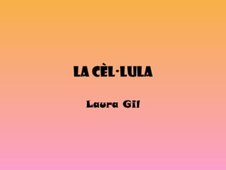 La cèl·lula | PPT