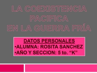 La coexistencia pacifica en la guerra fria | PPTX