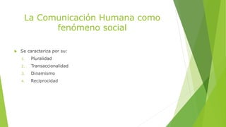 La comunicación humana como fenómeno social | PPTX