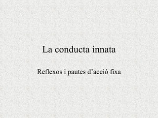 La Conducta Innata | PPT