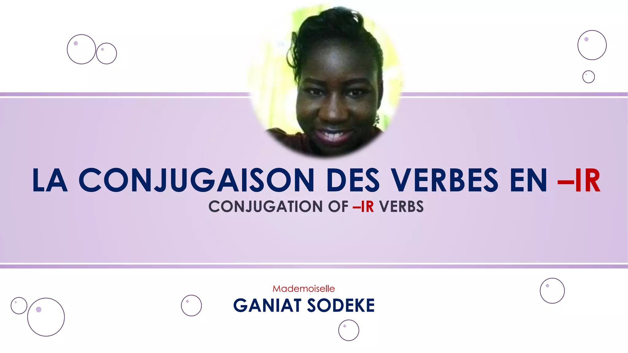 LA CONJUGAISON DES VERBES EN IR PAR GANIAT SODEKE | PPTX
