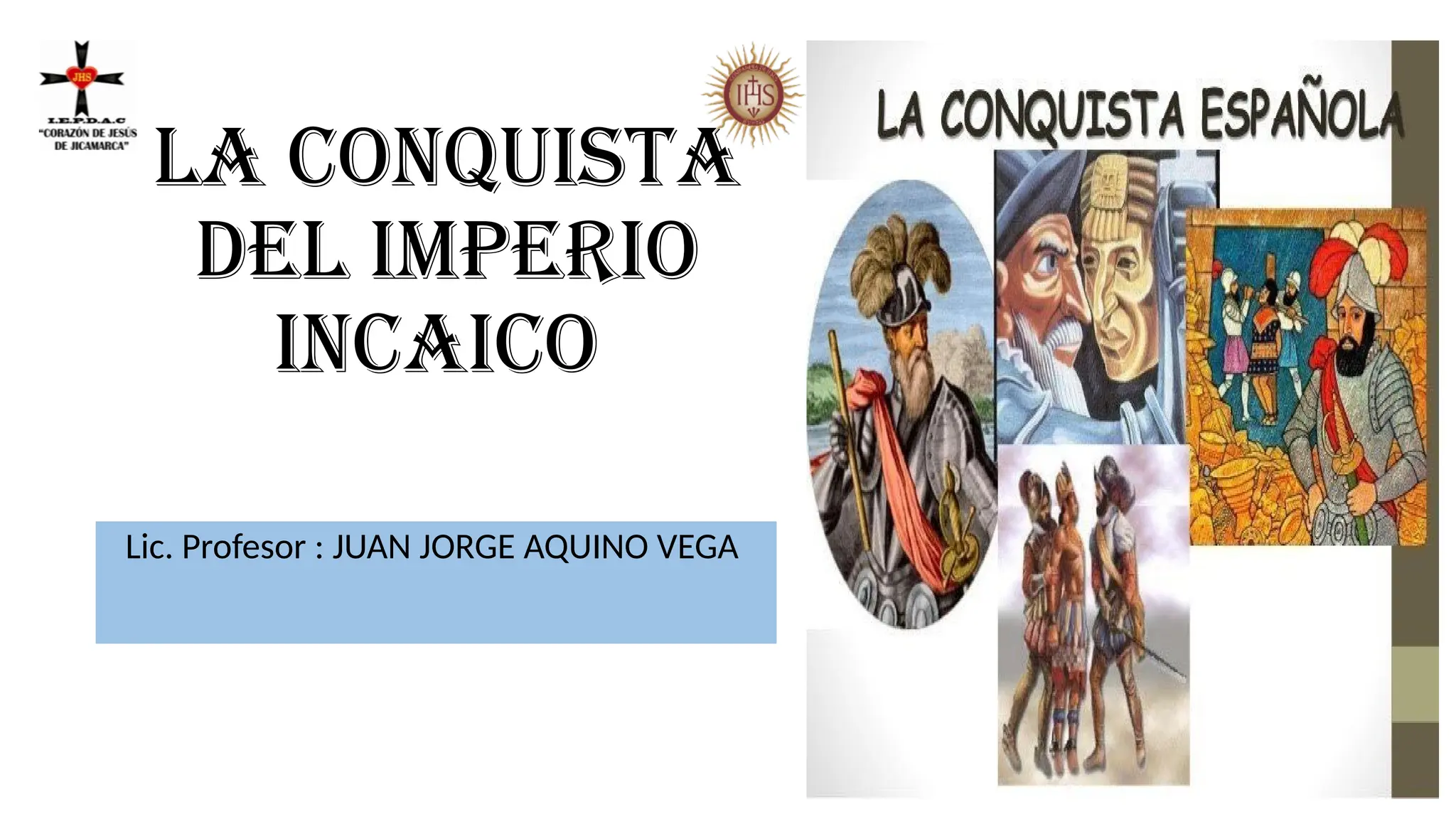 la conquista del imperio incaico en nuestro peru | PPTX