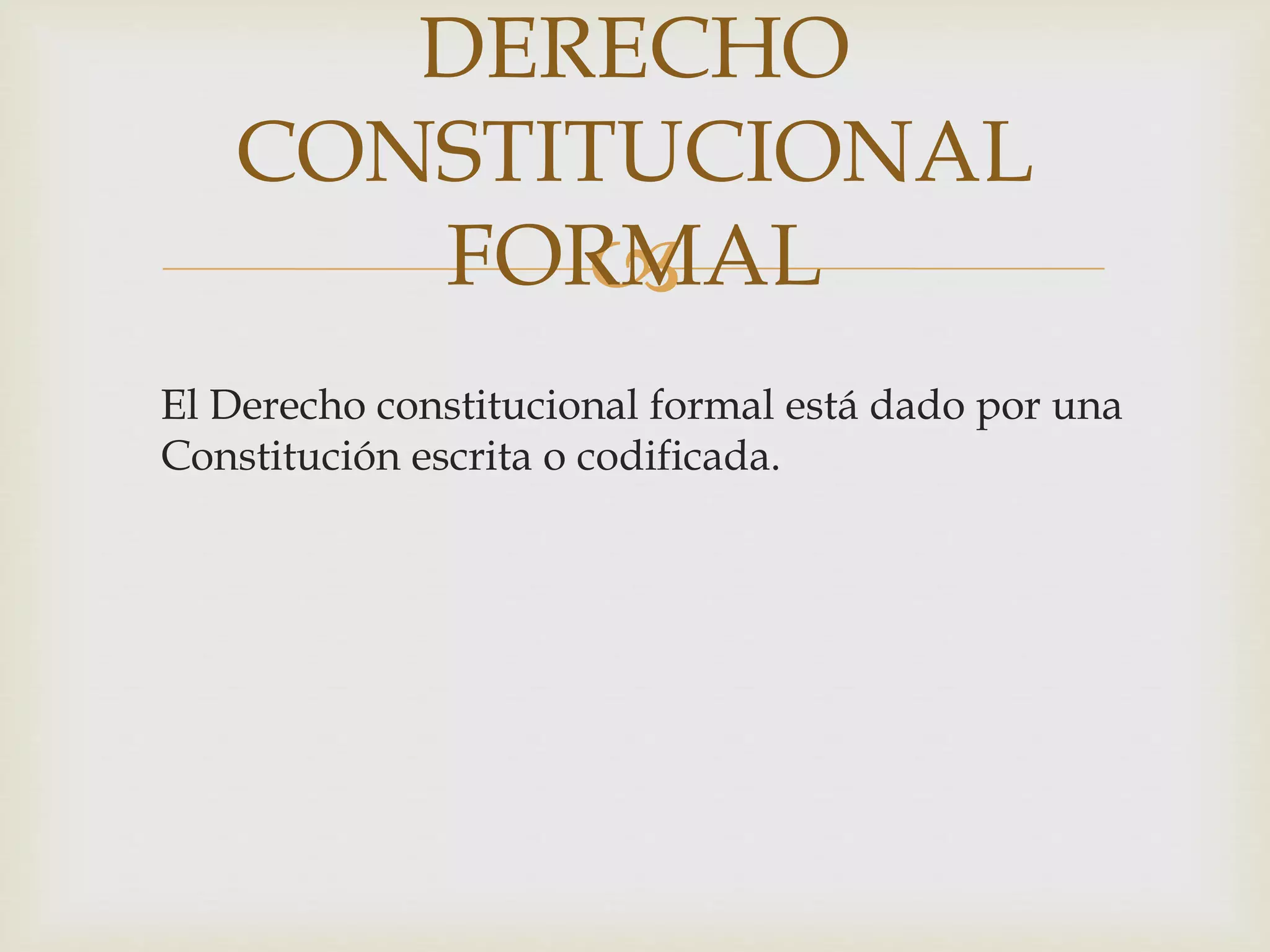 LA CONSTITUCIÓN en sentido material y en sentido formal.pptx