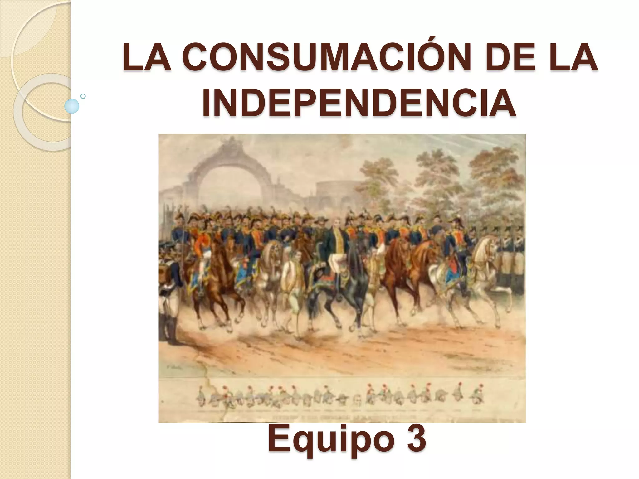La consumación de la independencia | PPTX