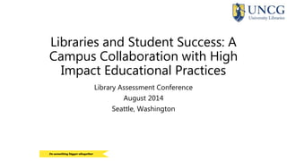 Libraries and Student Success: A Campus Collaboration with High Impact ...