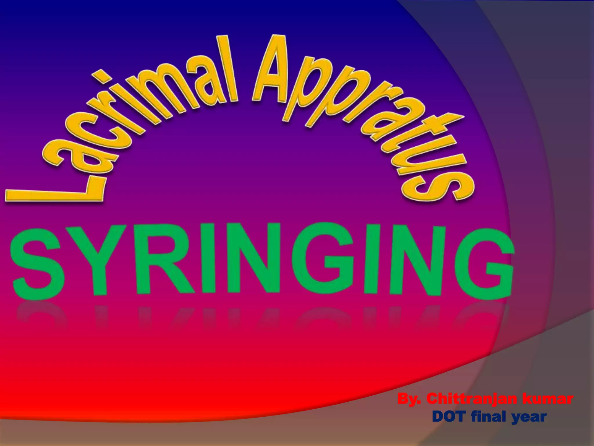 Lacrimal sac syringing | PPTX