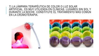 LA CROMOTERAPIA O COLORTERAPIA.pptx