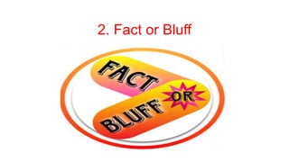 FACT OR BLUFF.pptx