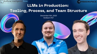 LLMs in Production: Tooling, Process, and Team Structure | PPT