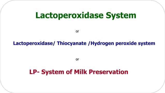 Lactoperoxidase system | PPTX