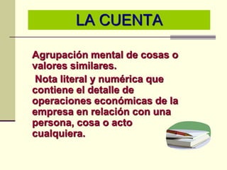 LA CUENTA, DEFINICIÓN Y JORNALIZACION.ppt