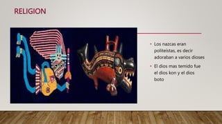 CULTURAS ARQUEOLÓGICAS DEL PERU :LA CULTURA NAZCA | PPTX
