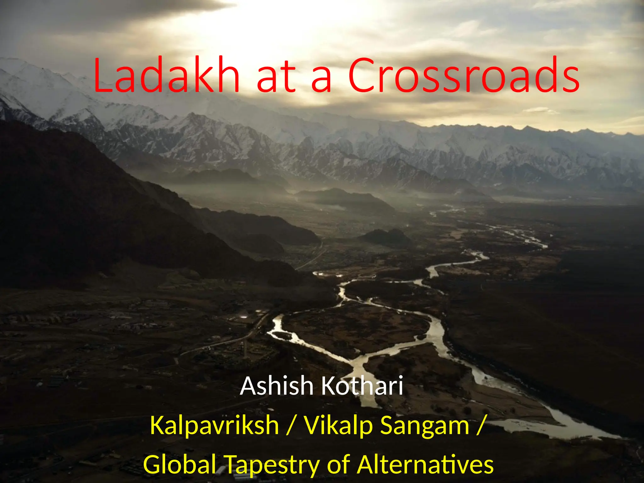 Ladakh at Crossroads - Environment, Development and Democracy | PPTX