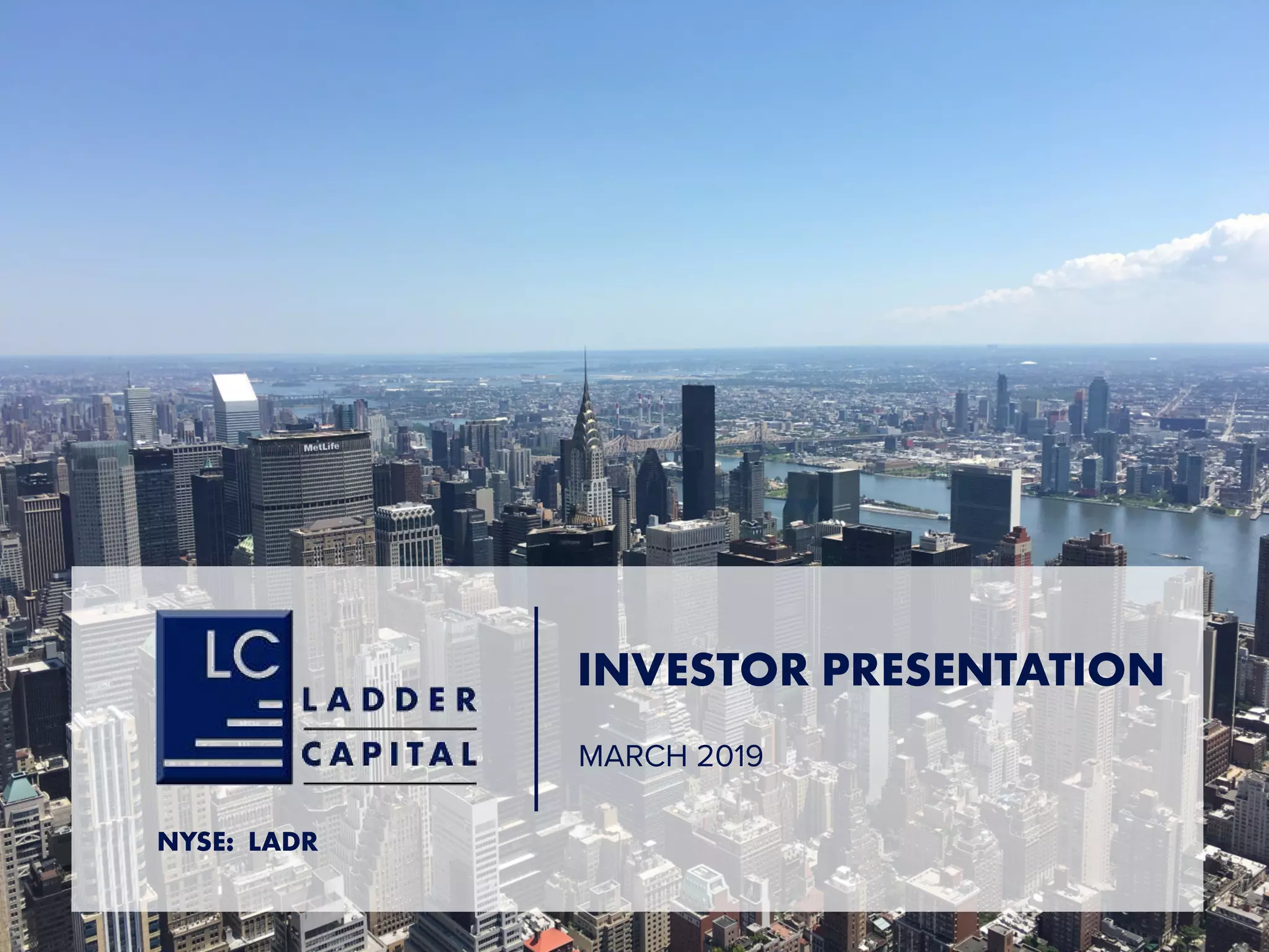 Ladder Capital - Investor Presentation (March 2019) | PPT