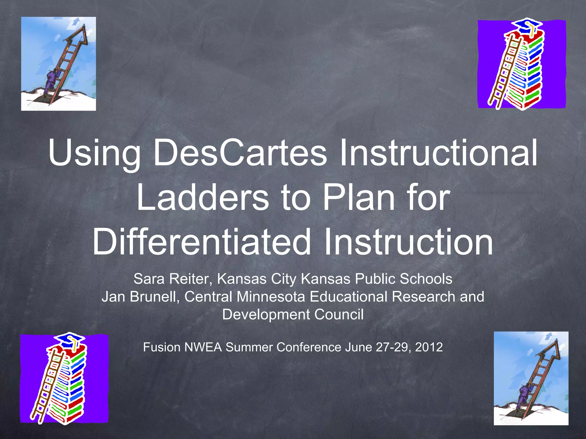 Using DesCartes Instructional Ladders to Plan for Differentiated ...