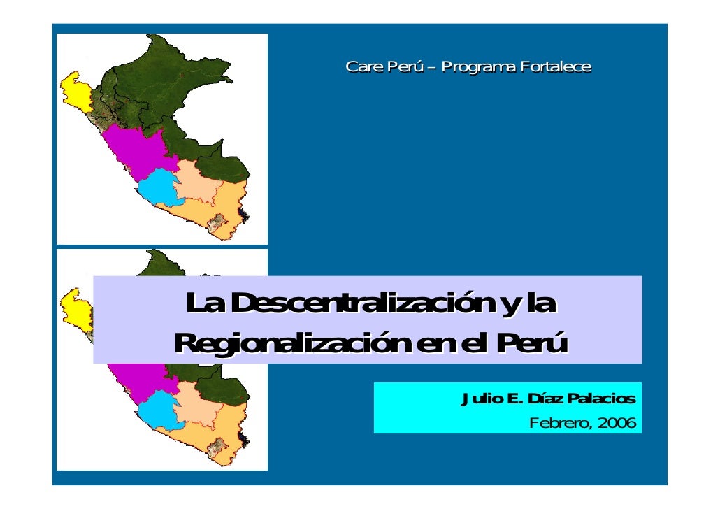 La Regionalización En El Perú Como Solución Al Centralismo Histórico