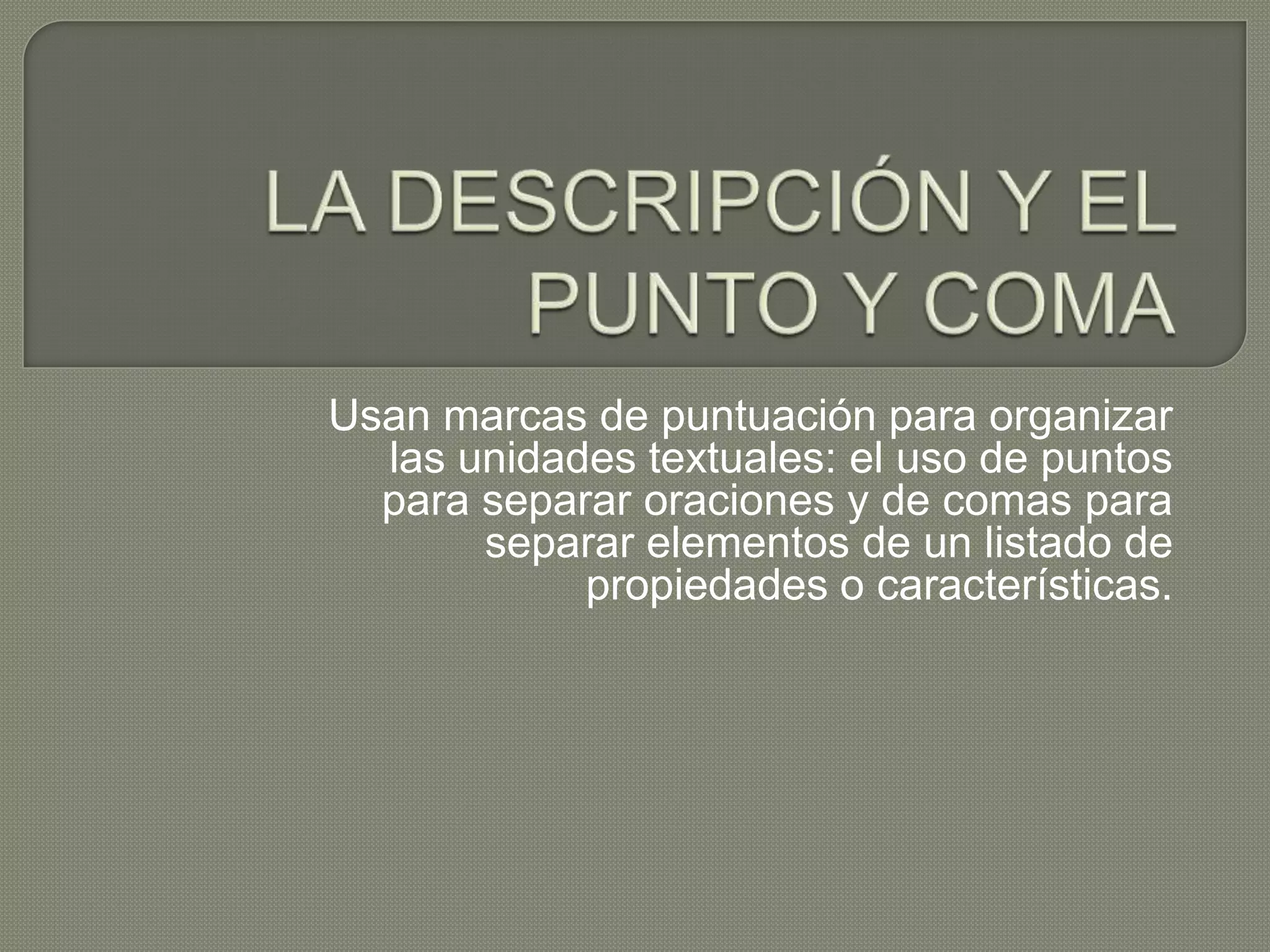 La descripción y el punto y coma | PPTX
