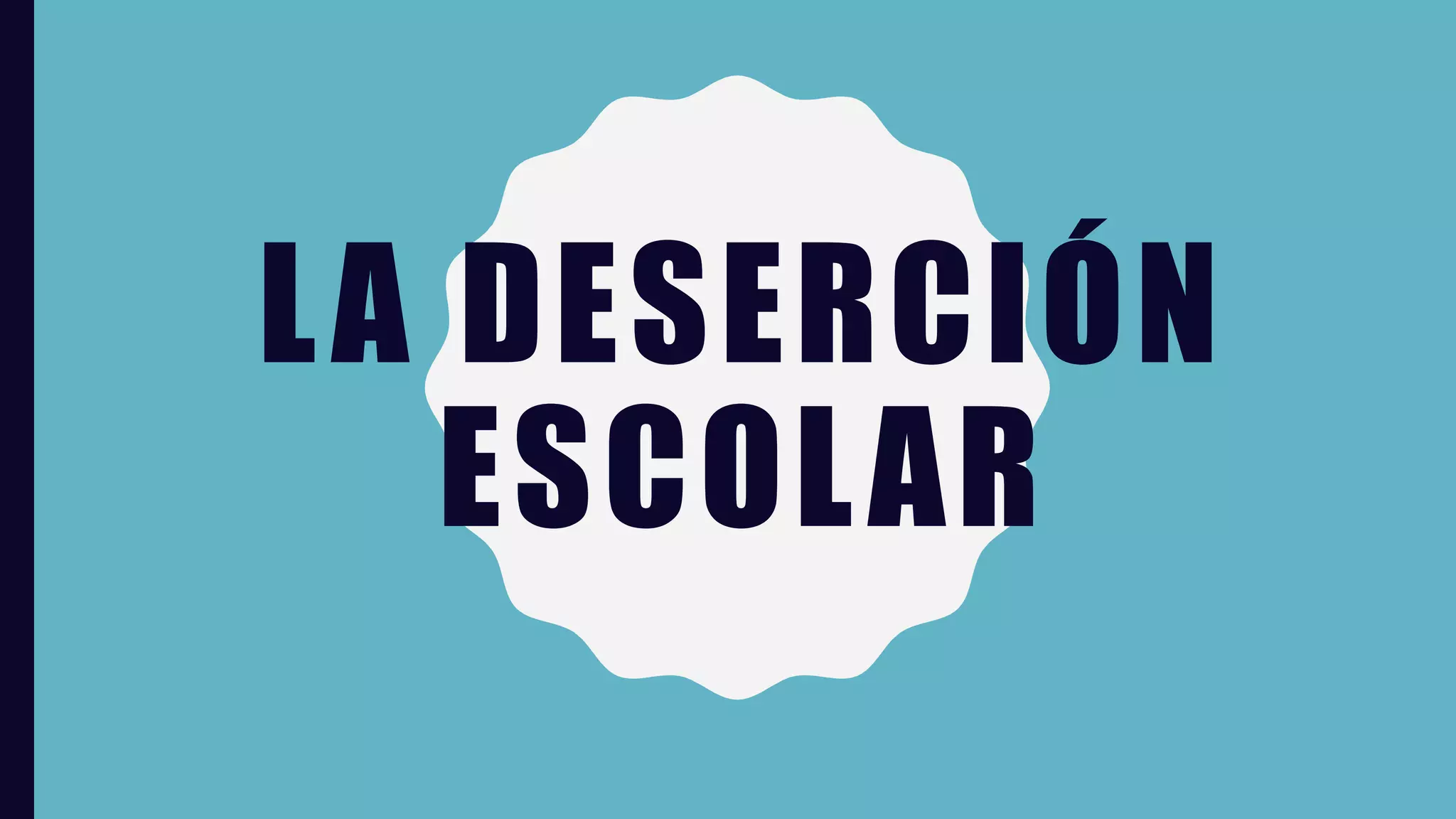 LA DESERCIÓN ESCOLAR.pptx