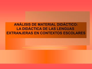La didáctica de las lenguas extranjeras en contextos escolares | PPSX