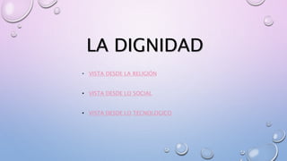 La dignidad | PPTX