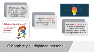 La dignidad de la persona humana | PPTX