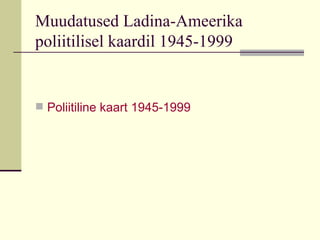 Ladina Ameerika Riigid 1955 1985 | PPT