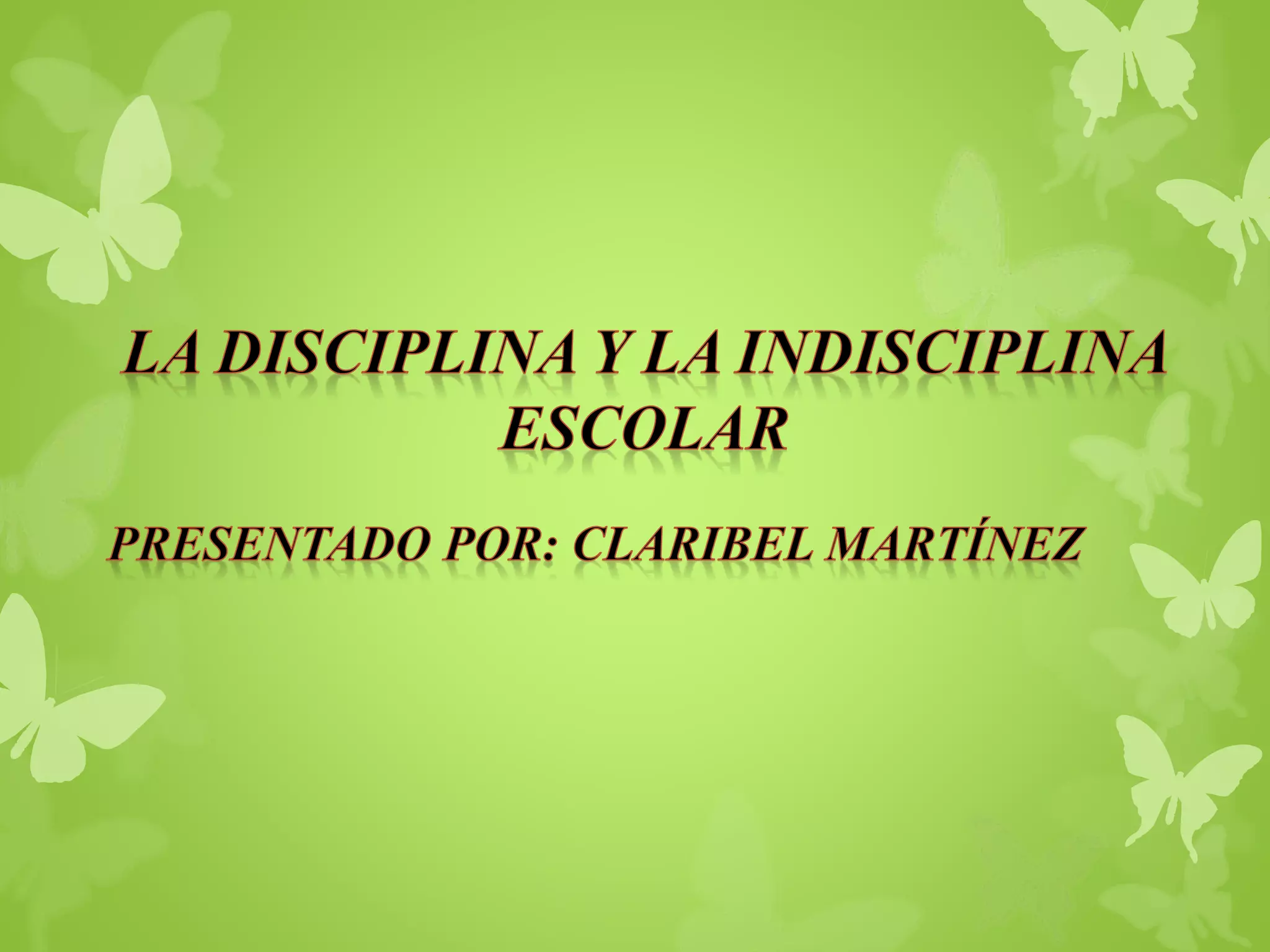 La disciplina y la indisciplina escolar | PPTX